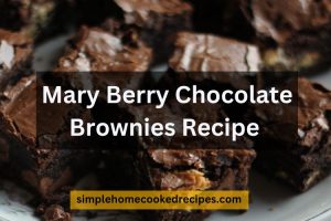 Easy and Delicious Chocolate Brownies Recipe By Mary Berry - Simple ...
