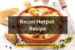 A Classic Bacon Hotpot Recipe For A Hearty Dinner - Simple Home Cooked ...
