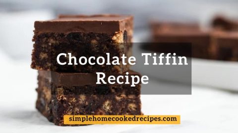 Easy Chocolate Tiffin Recipe: The Perfect Dessert - Simple Home Cooked ...
