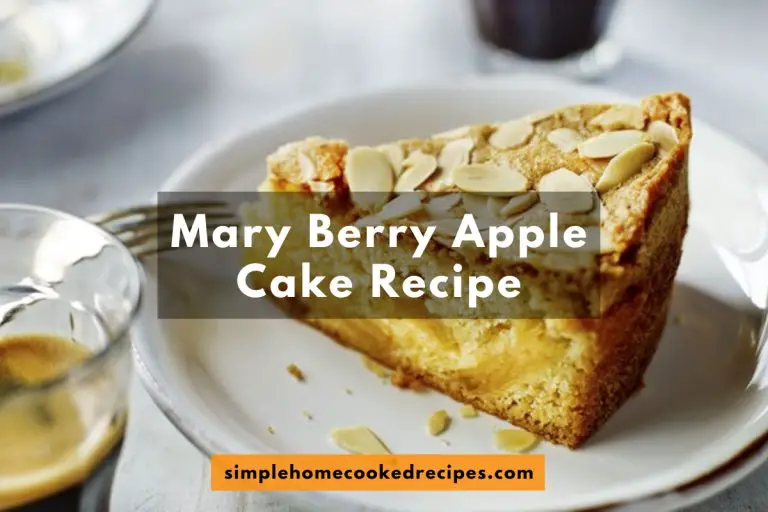 Mary Berry Apple Cake Recipe - Simple Home Cooked Recipes