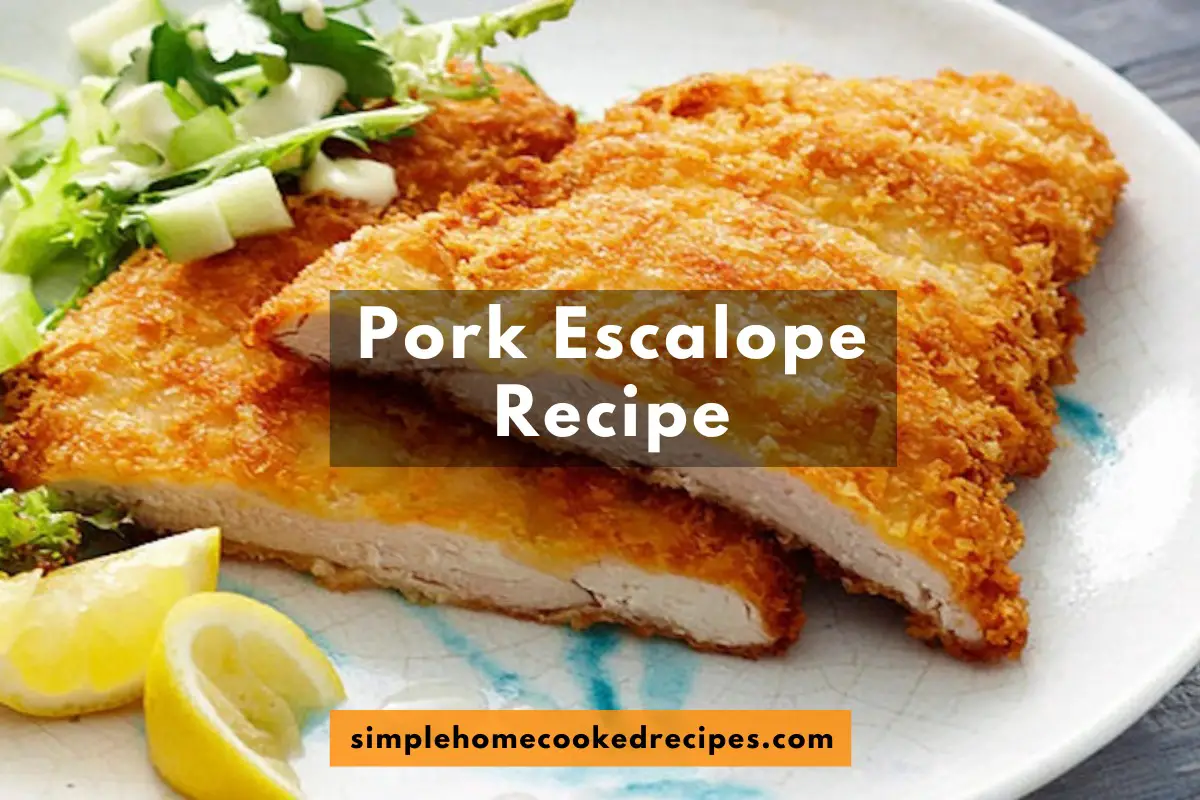 Pork Escalope Recipe - Simple Home Cooked Recipes