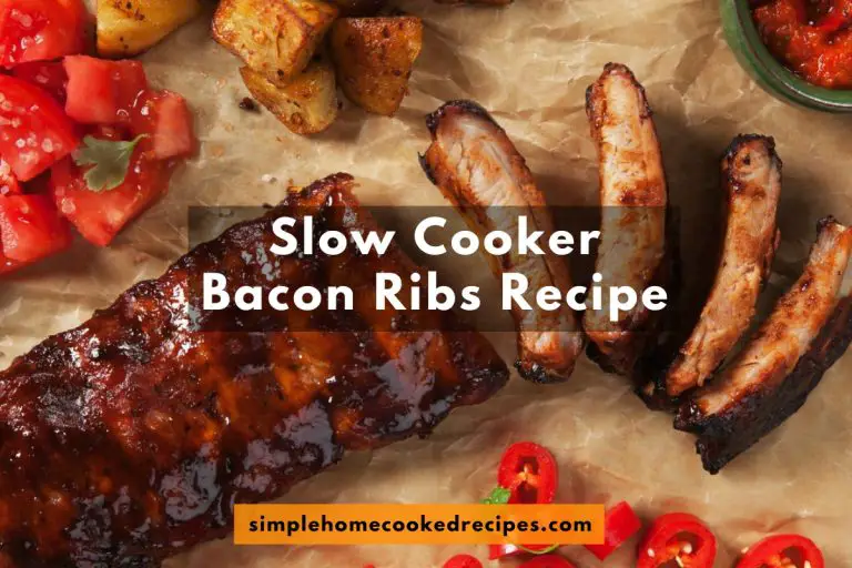 Slow Cooker Bacon Ribs Recipe - Simple Home Cooked Recipes