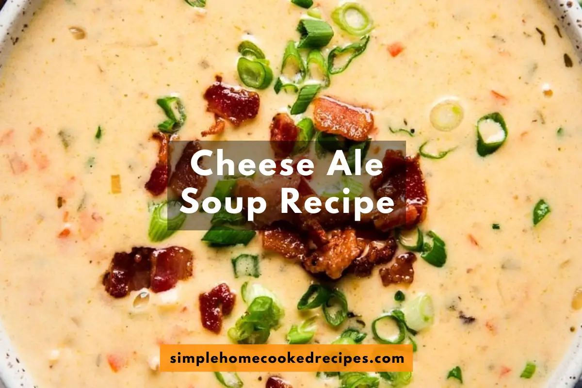 Cheese Ale Soup Recipe - Simple Home Cooked Recipes