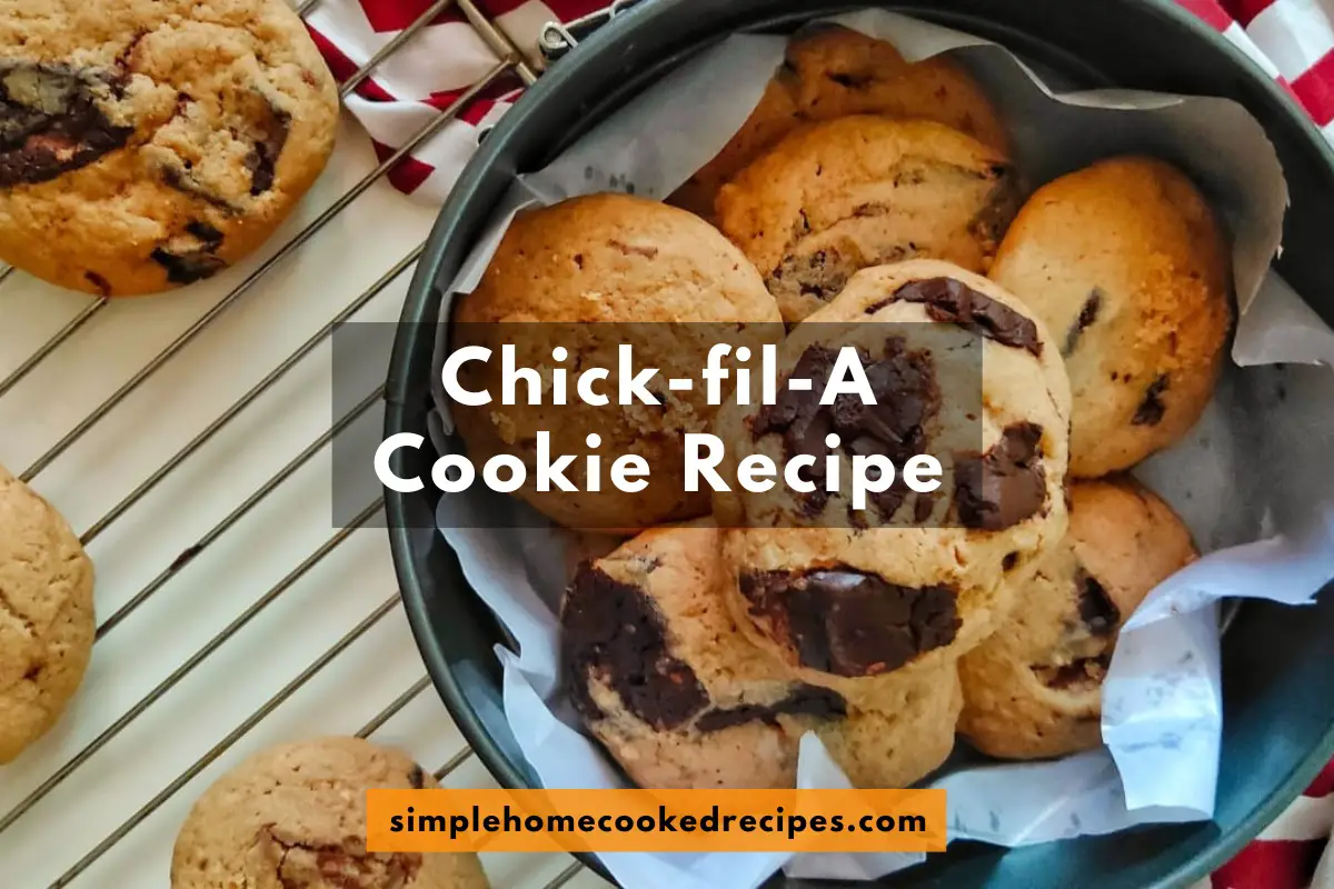 Chick-Fil-A Cookie Recipe - Simple Home Cooked Recipes