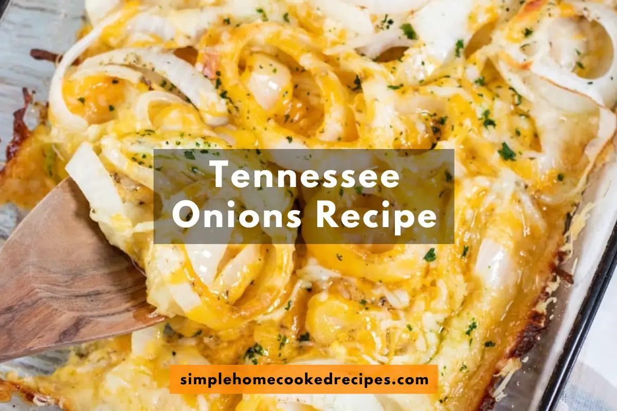 Tennessee Onions Recipe - Simple Home Cooked Recipes